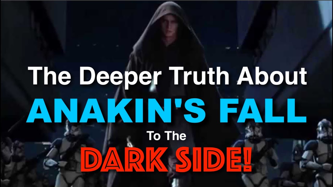 The Deeper Truth About ANAKIN’S FALL To The Dark Side! - YouTube