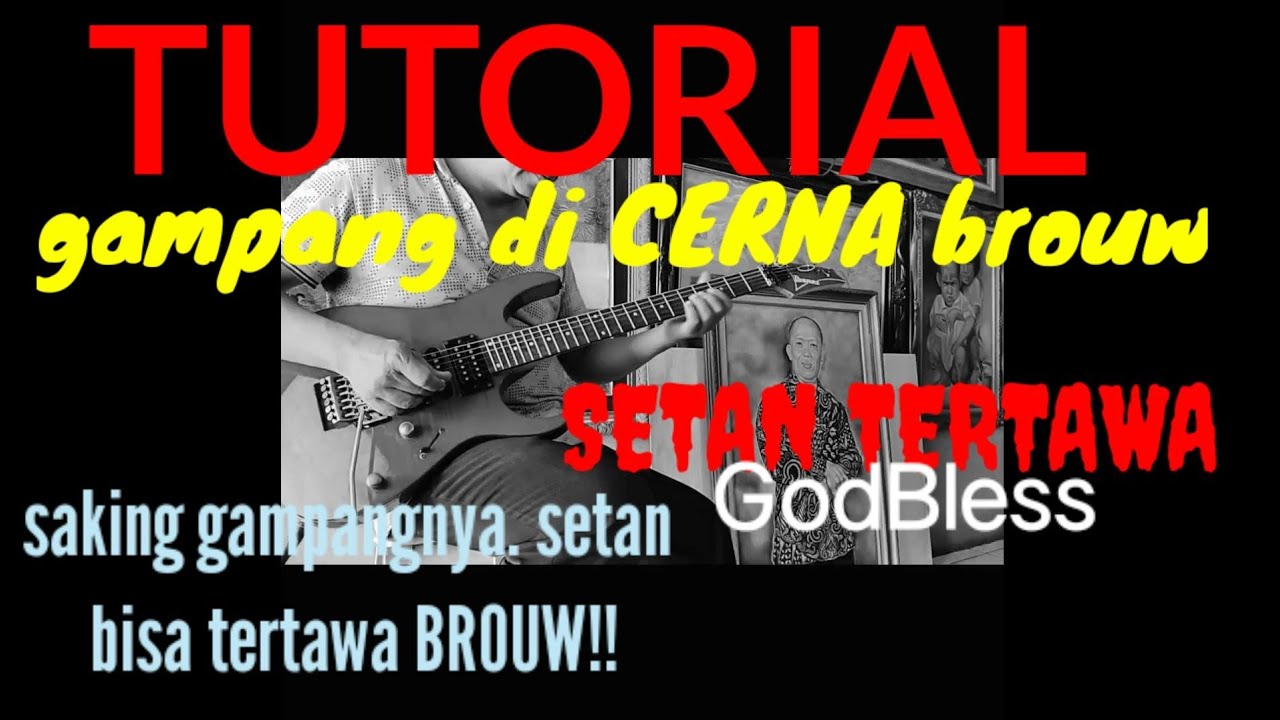 TUTORIAL PALING MUDAH DICERNA.....LAGU. SETAN TERTAWA GODBLESS - YouTube