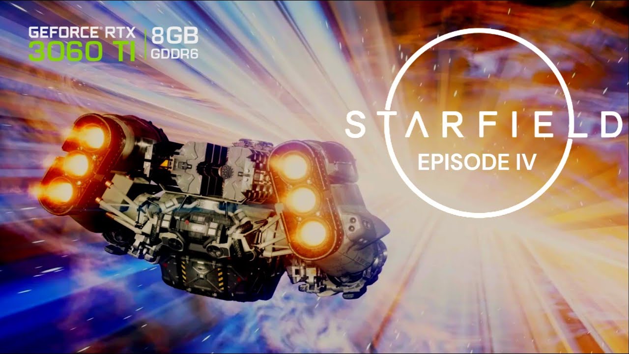 Starfield Episode IV - 3060 Ti + i7-7800k 1080p Medium Settings (Game ...