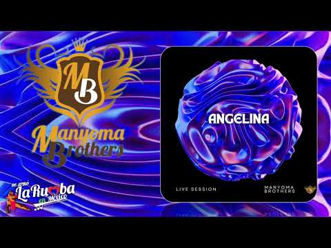Manyoma Brothers (Live Session) - Angelina
