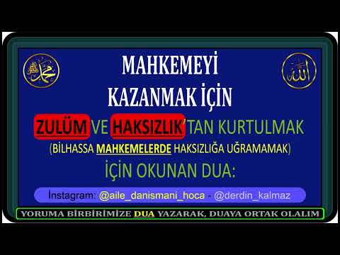 ZULÜM VE HAKSIZLIKTAN KURTULMAK MAHKEMEYİ KAZANMAK İÇİN OKUNUR VE 100% KAZANILIR.