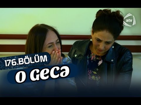 O gecə (176-cı bölüm)