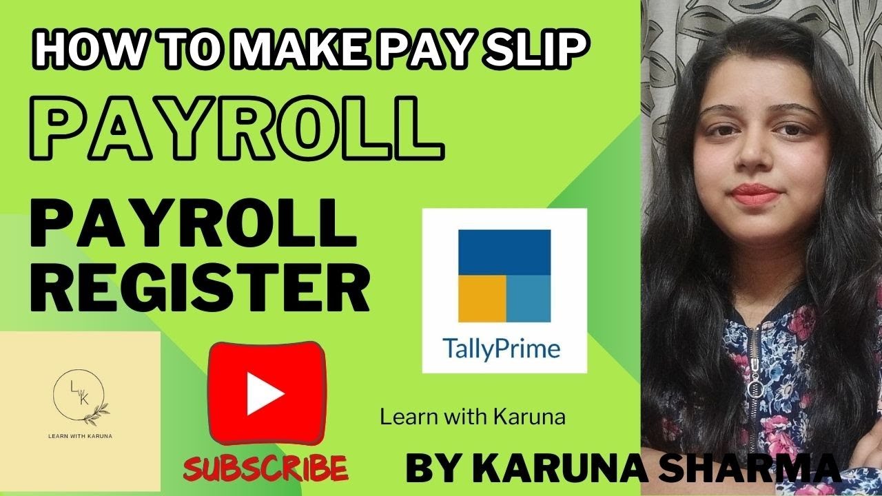 PAYROLL IN TALLY PRIME | HOW TO MAKE PAY SLIP | SALARY CALCULATION | PAYROLL REGISTER. BY KARUNA ...
