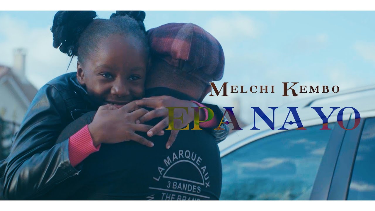 Melchi Kembo - Epana Yo ( Clip Officiel ) - YouTube
