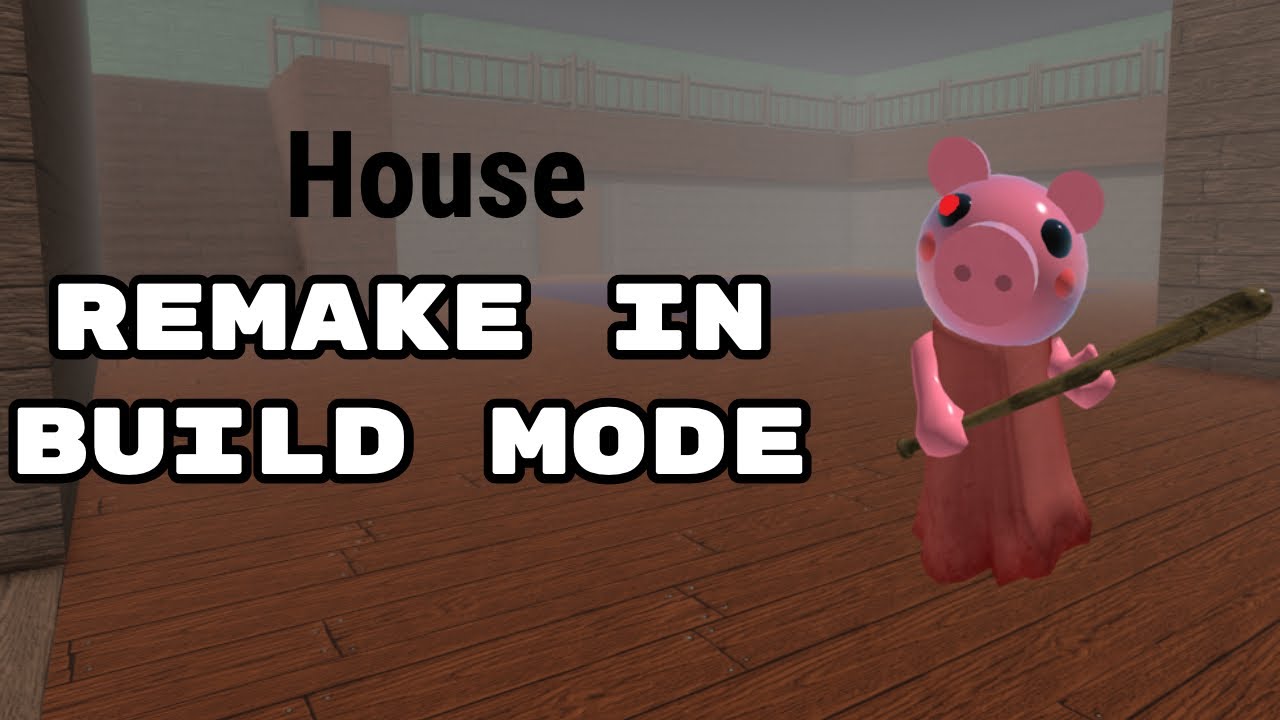 House PIGGY Remake in BUILD MODE - YouTube