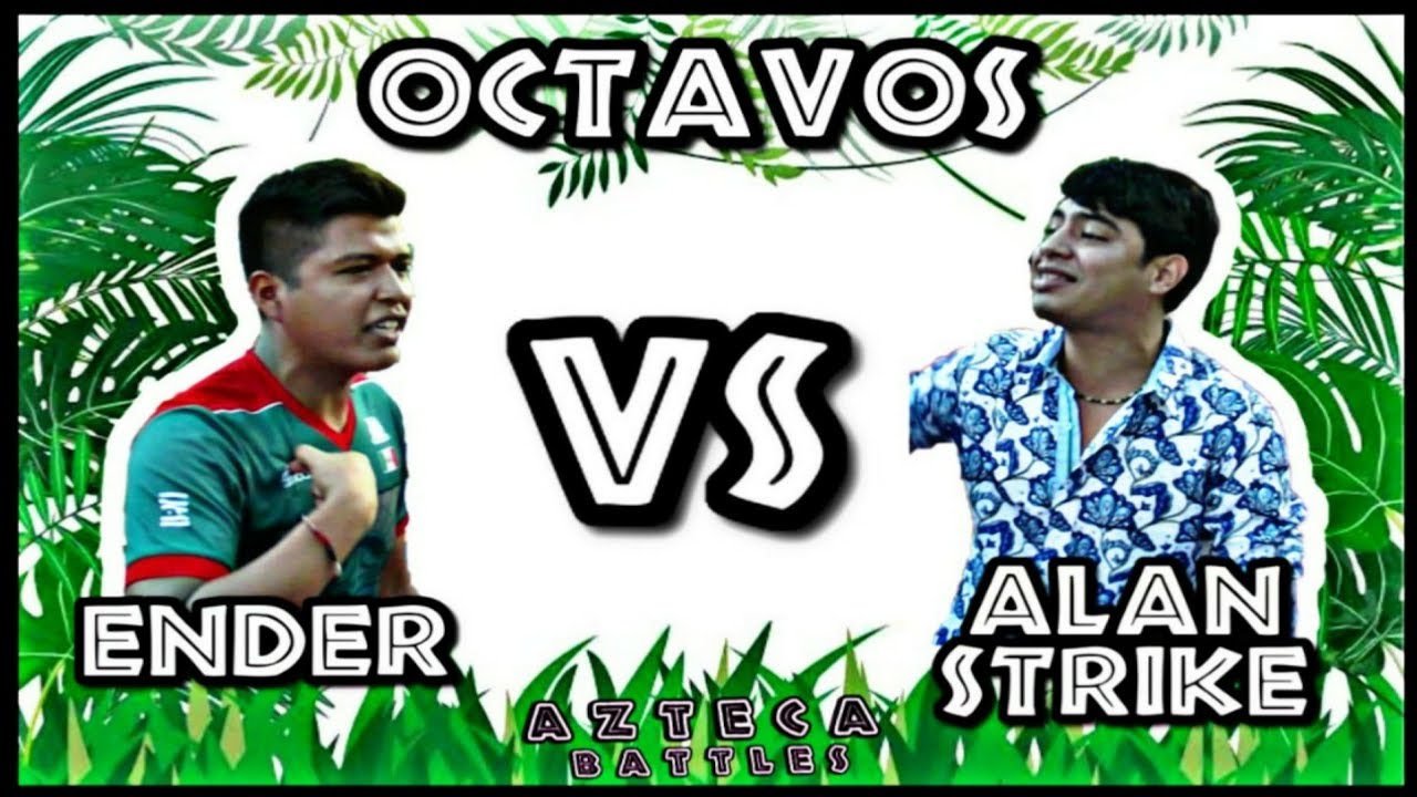 OCTAVOS (ENDER VS ALAN STRIKE) AZTECA BATTLES - YouTube