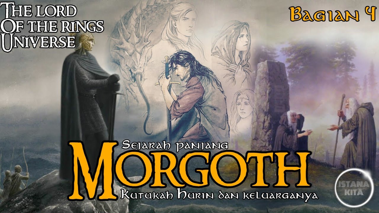 Middle-earth Universe - Sejarah Panjang Morgoth | Bagian 4: Kutukan ...