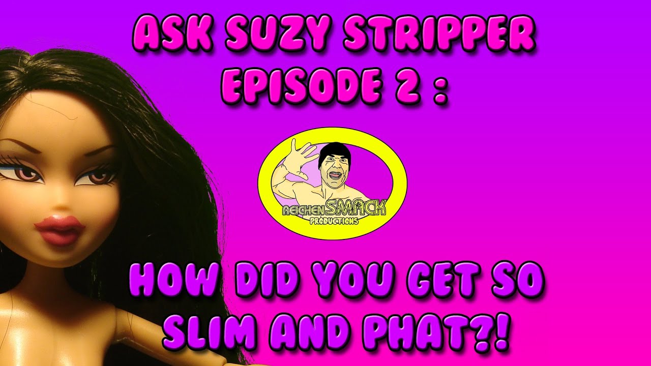 Ask Suzy STRIPPER Episode 2: How Did You Get So Slim And Phat?! - YouTube
