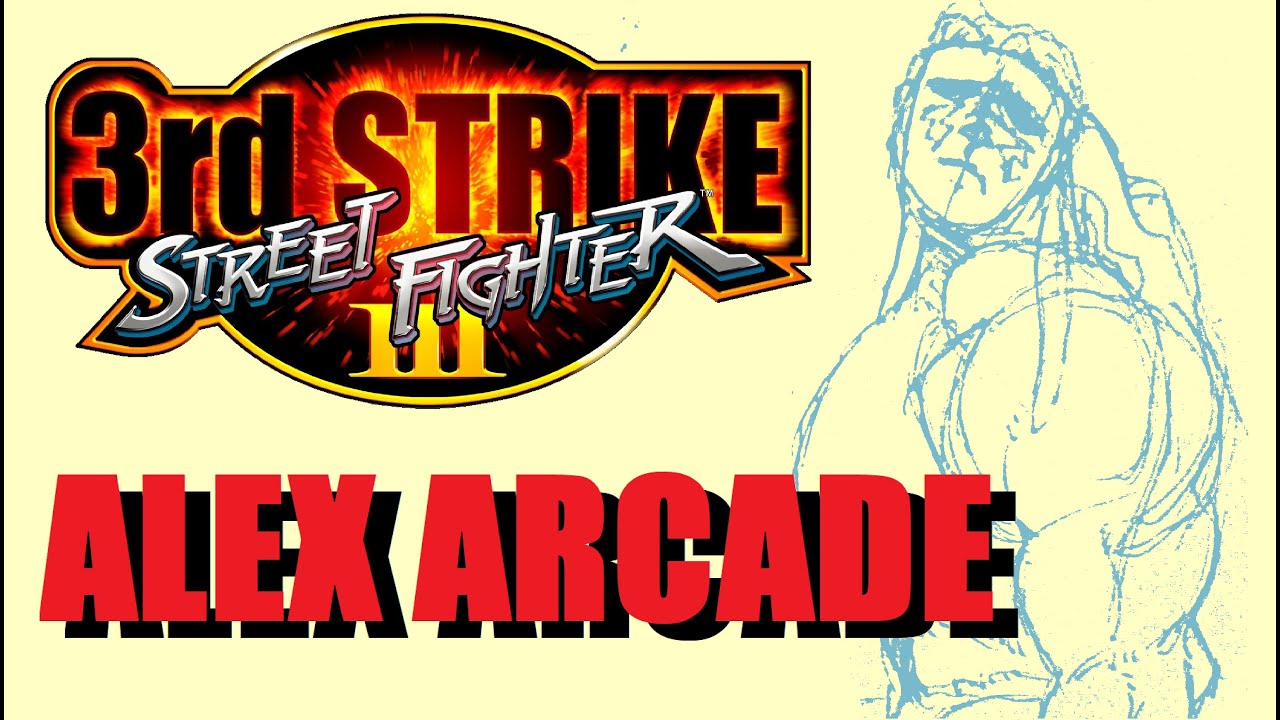 Street Fighter 3: 3rd Strike - Alex Arcade Mode Run - YouTube