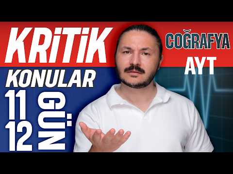 AYT COĞRAFYA 12 GÜNDE KRİTİK KONULAR KAMPI 11 - 12