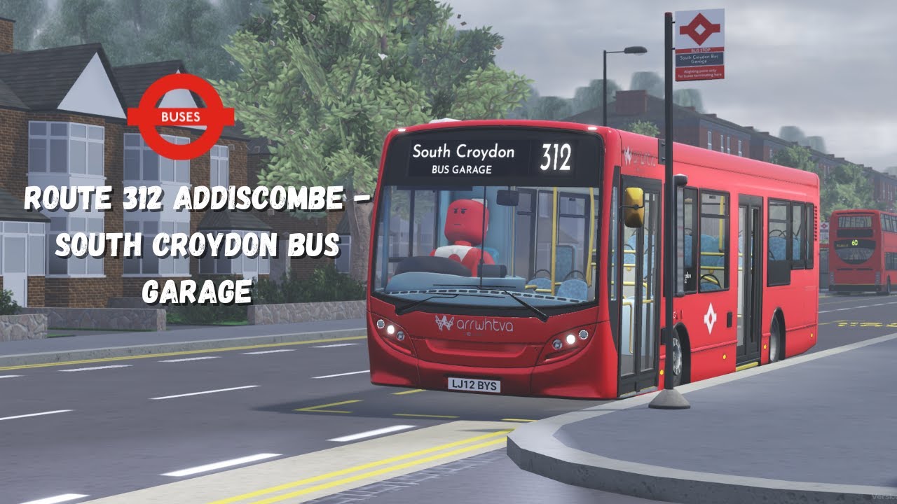 Roblox Croydon | Route 312 Addiscombe - South Croydon Bus Garage ...