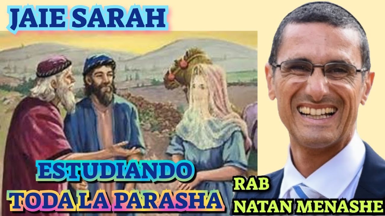 PARASHAT JAIE SARAH ESTUDIANDO TODA LA PARASHA RAB NATAN MENASHE - YouTube