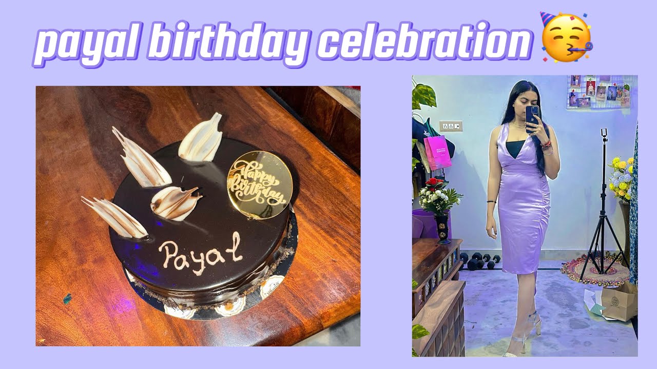payal birthday: makeover, 🍱 food, 💇‍♀️ haircut ,cake - YouTube