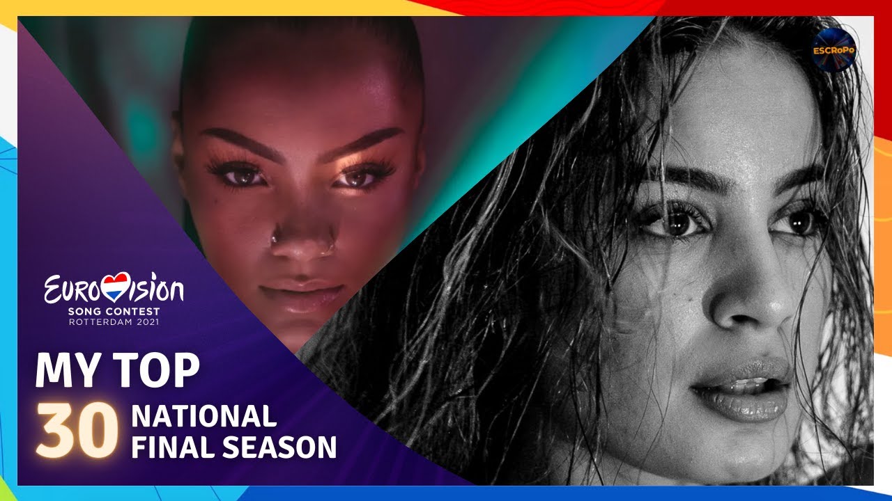 Eurovision 2021 | National Final Season - My Top 30 (🇦🇱🇧🇾🇪🇪🇫🇮🇫🇷🇮🇱🇱🇹🇳🇴🇵🇹 ...