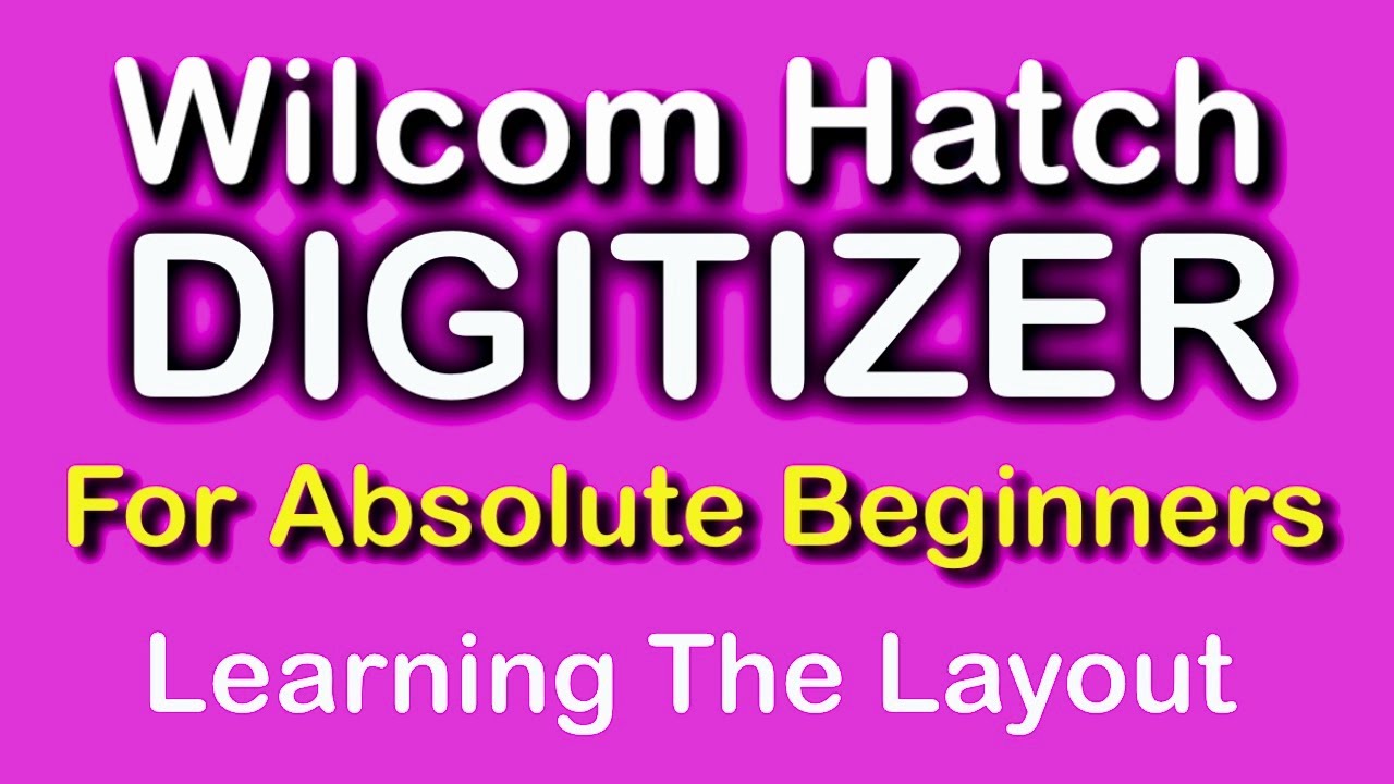 Wilcom Hatch Digitizer For Absolute Beginners | Brief Overview of the ...