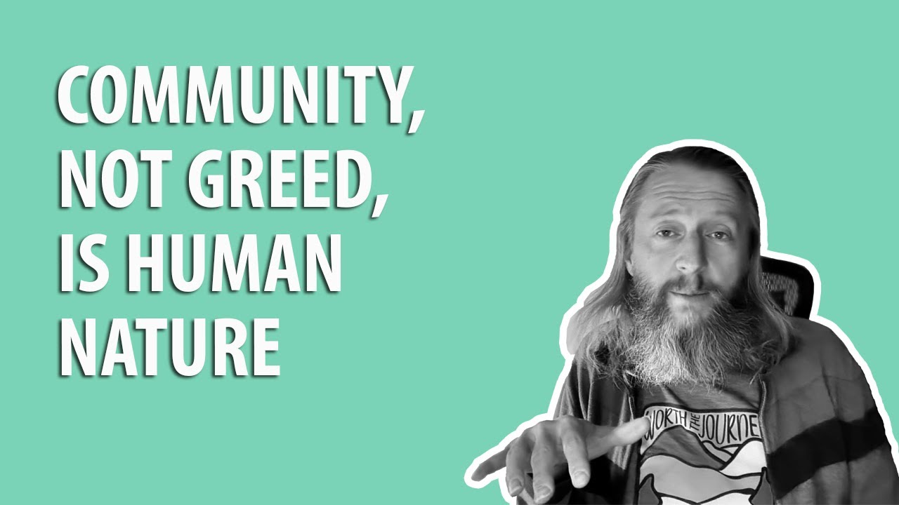 Community, not greed, is human nature - YouTube