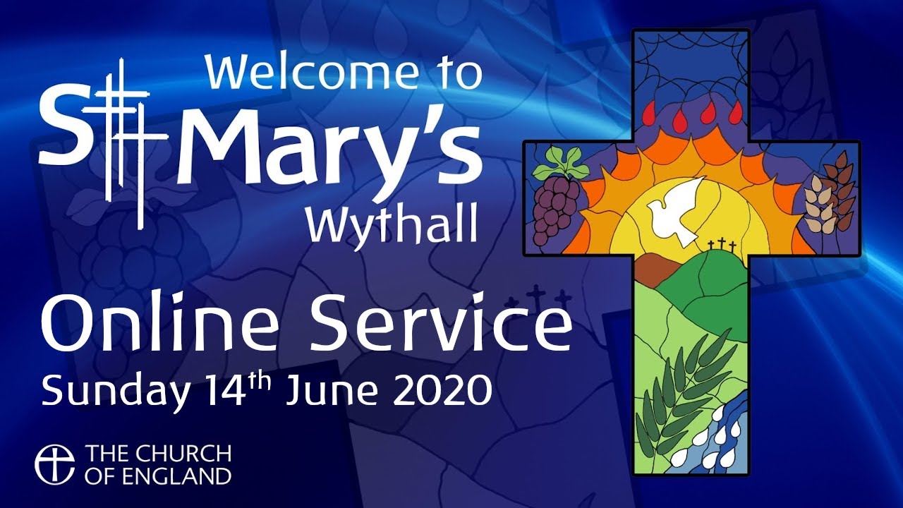 St Mary's Wythall - Sunday Online Service - 14th June 2020 - YouTube