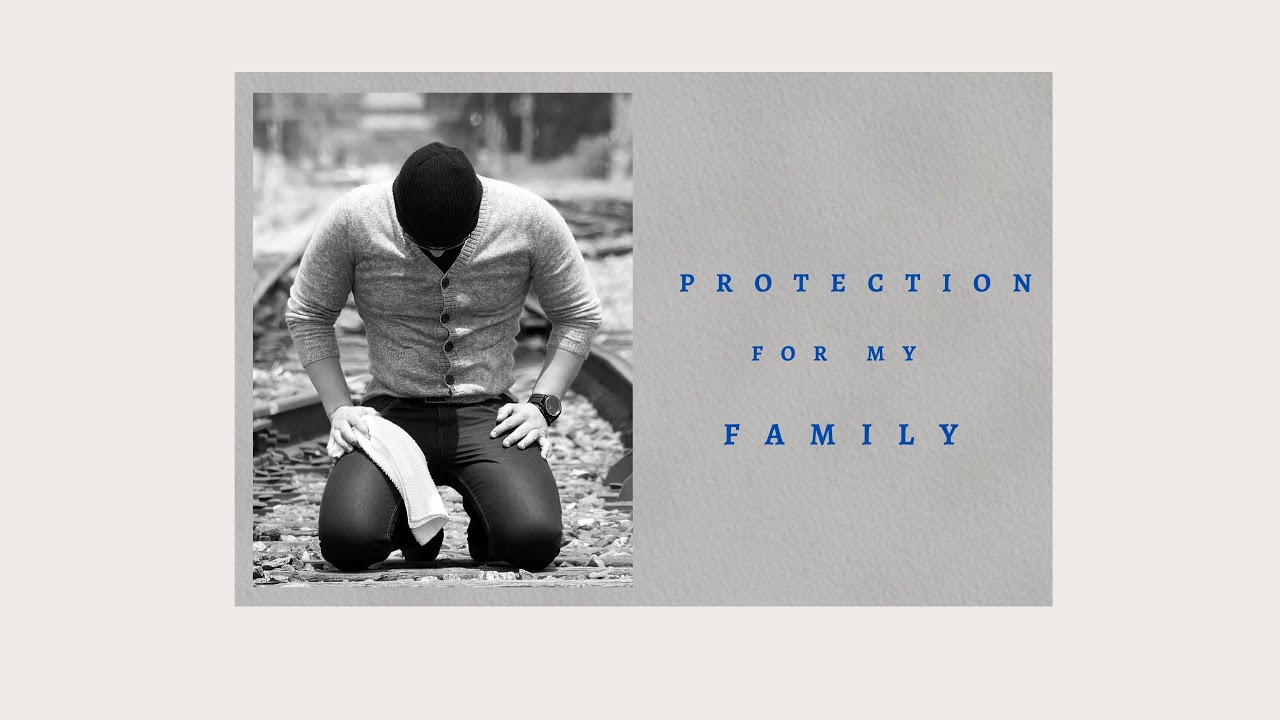 Prayer of Protection for My Family - YouTube