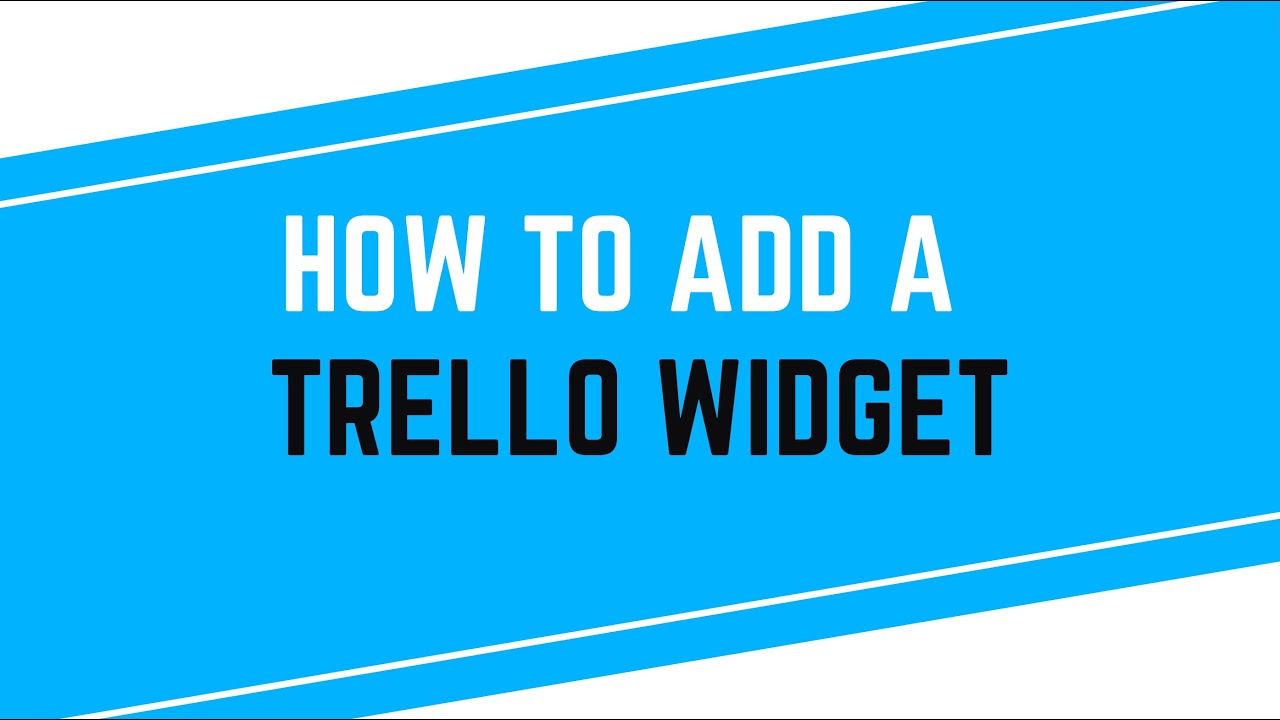 How to Add the Trello widget - YouTube