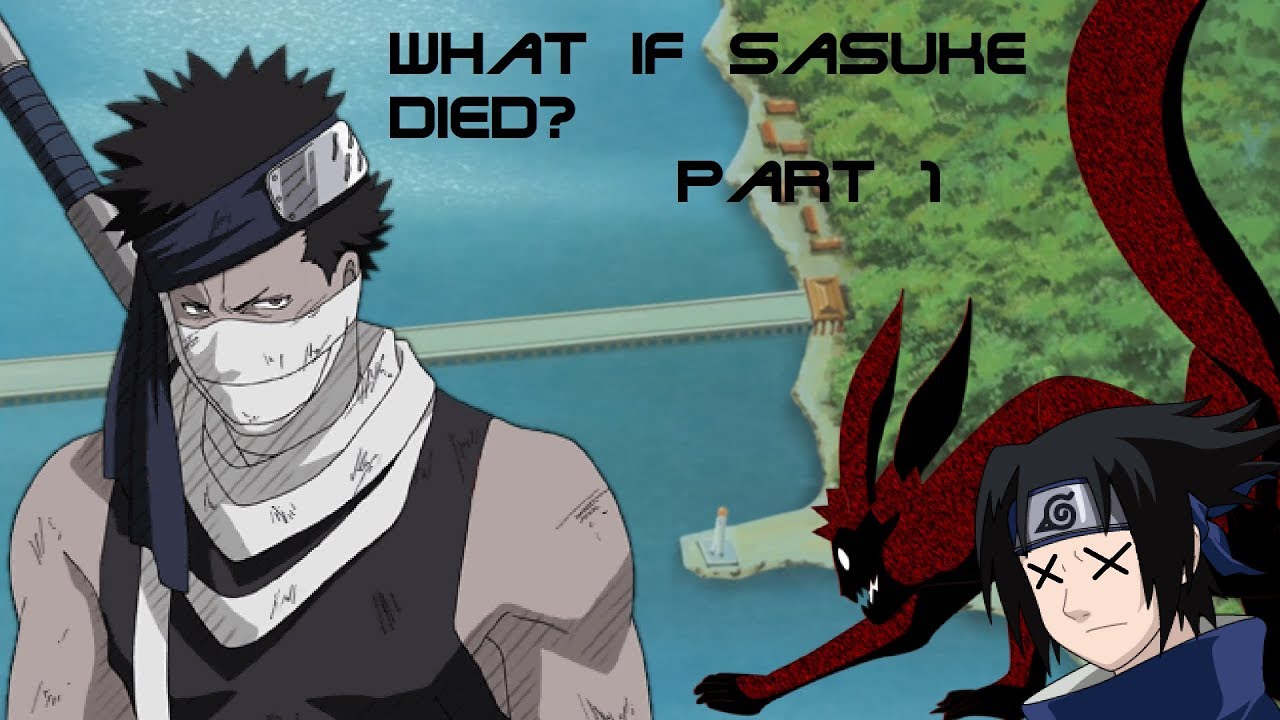 What if Sasuke Died - Part 1 - YouTube