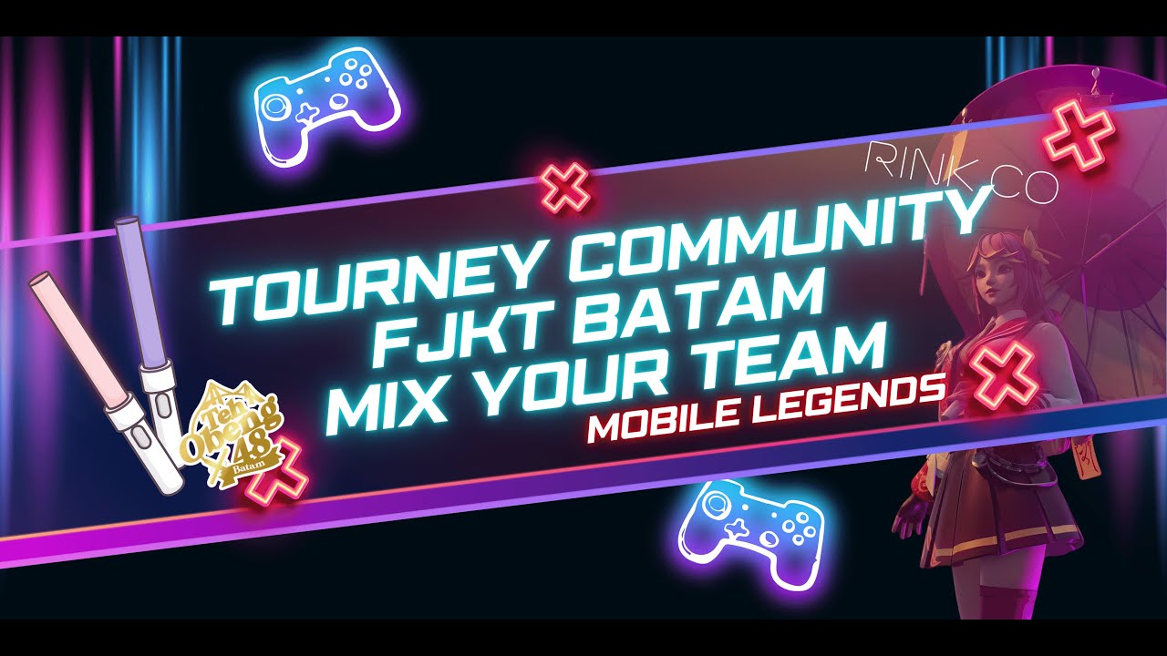 TOURNEY COMMUNITY FJKT BATAM MIX YOUR TEAM !!! - YouTube