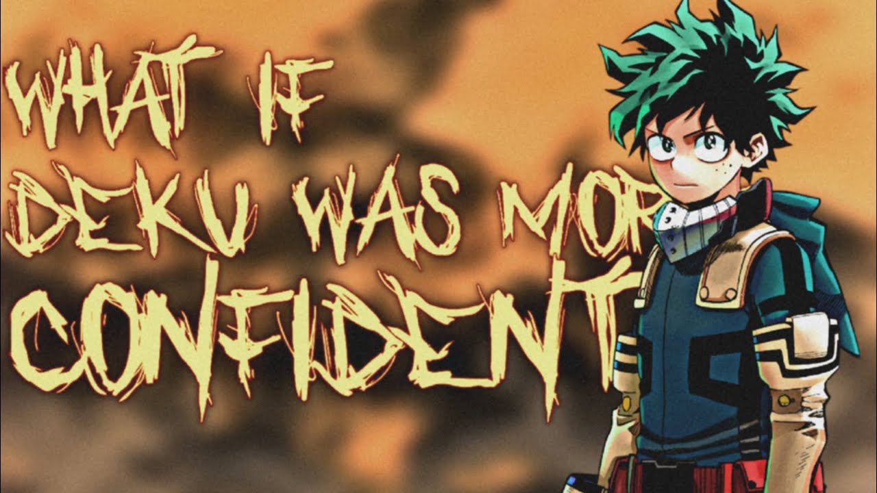 What if Deku was More Confident [PART 1] - YouTube