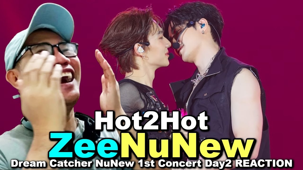 ZeeNuNew - Hot2Hot - Dream Catcher NuNew 1st Concert Day2 REACTION - YouTube