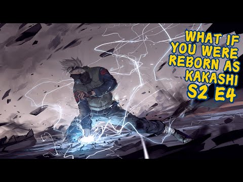 what if i was reborn as kakashi part S2 E4 + - YouTube