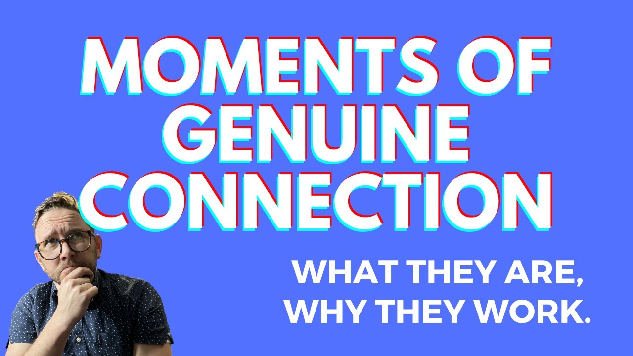 What are Moments of Genuine Connection? - YouTube