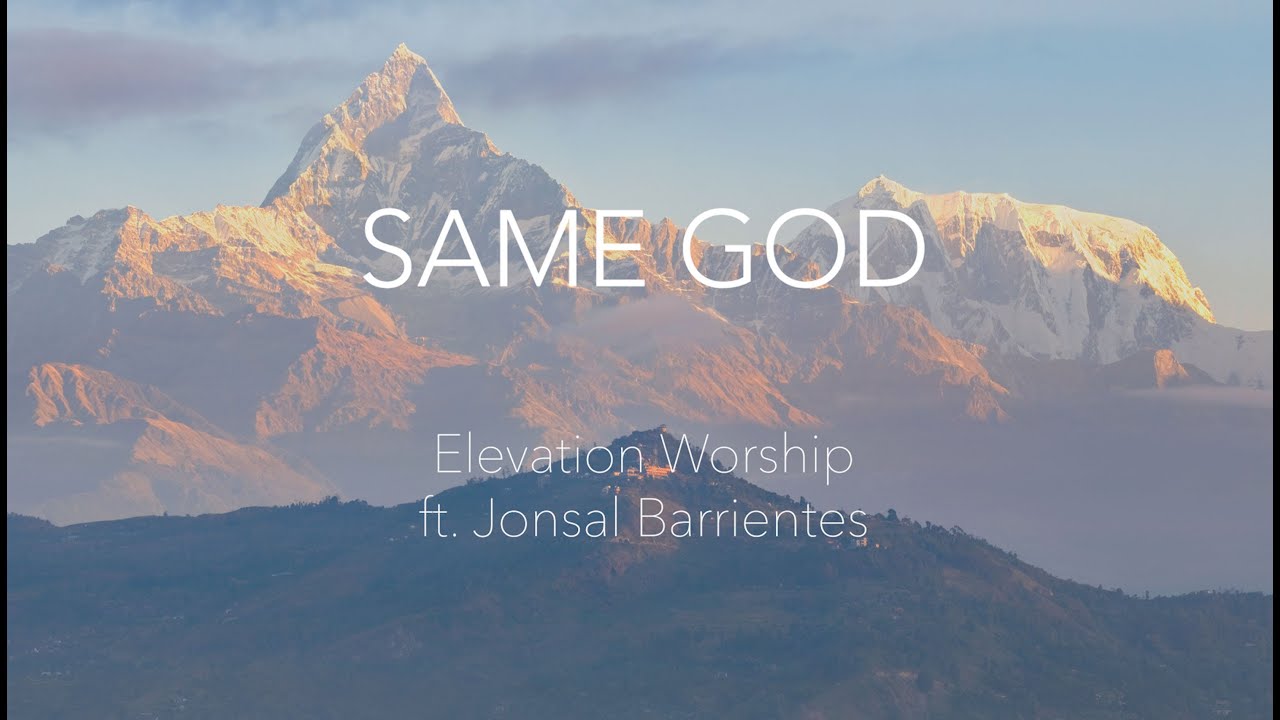 Same God - Elevation Worship ft. Jonsal Barrientes (Lyrics) - YouTube