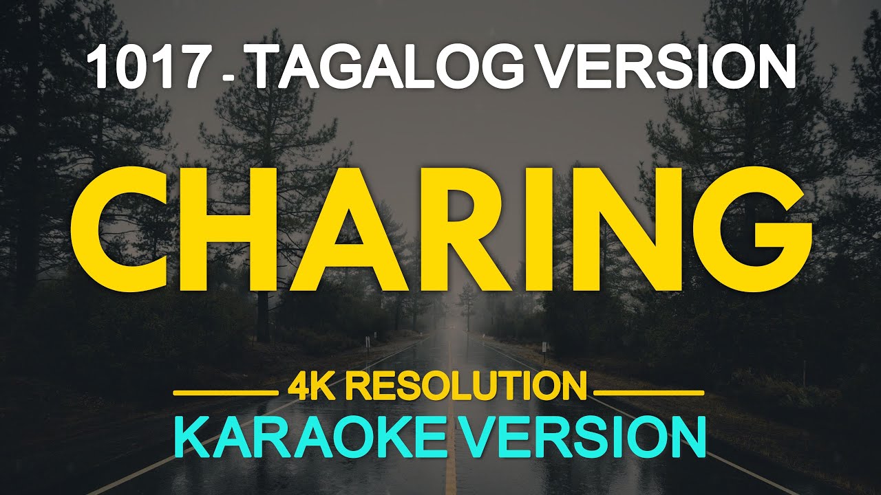 CHARING (Tagalog Version) - 1017 (KARAOKE Version) - YouTube