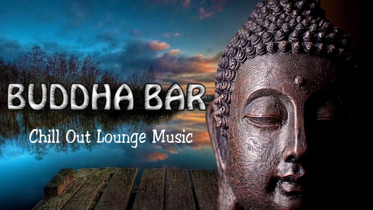 Buddha bar music Buddha Lounge Chillout Music Buddha Bar Chill out ...