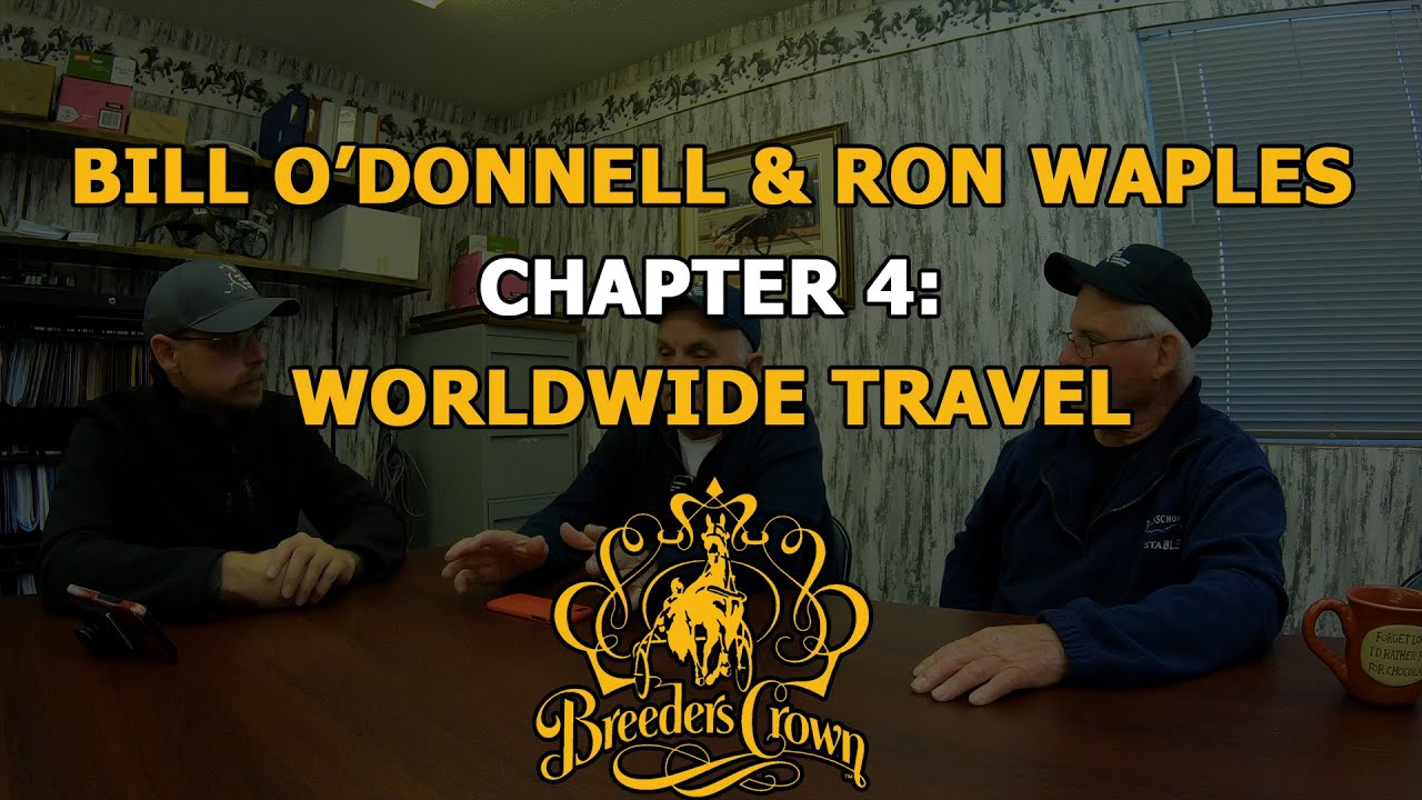 Breeders Crown - Bill ODonnell and Ron Waples - Worldwide Travel - YouTube