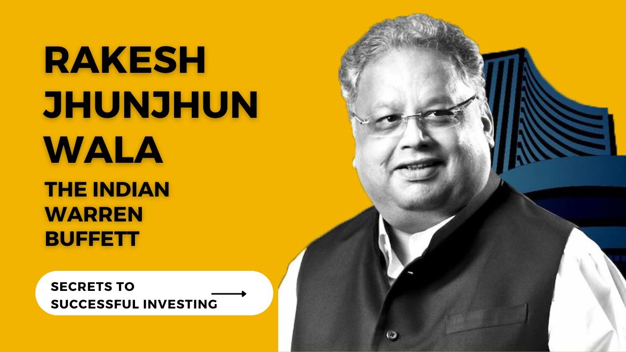 Rakesh Jhunjhunwala: The Indian Warren Buffett and his Secrets to ...