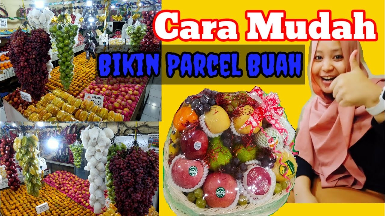 TUTORIAL CARA BUAT PARSEL BUAH MURAH HASIL MEWAH#PARSEL SESERAHAN - YouTube