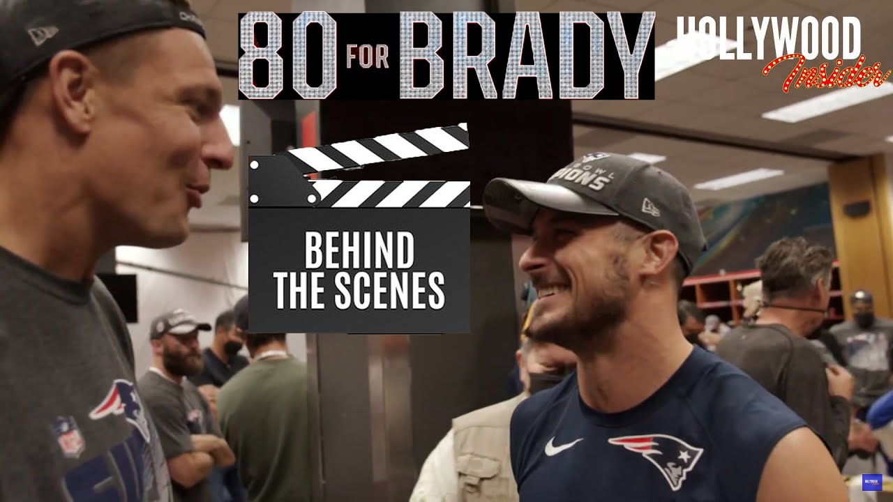 '80 for Brady' | Behind the Scenes - Rob Gronkowski & Julian Edelman ...
