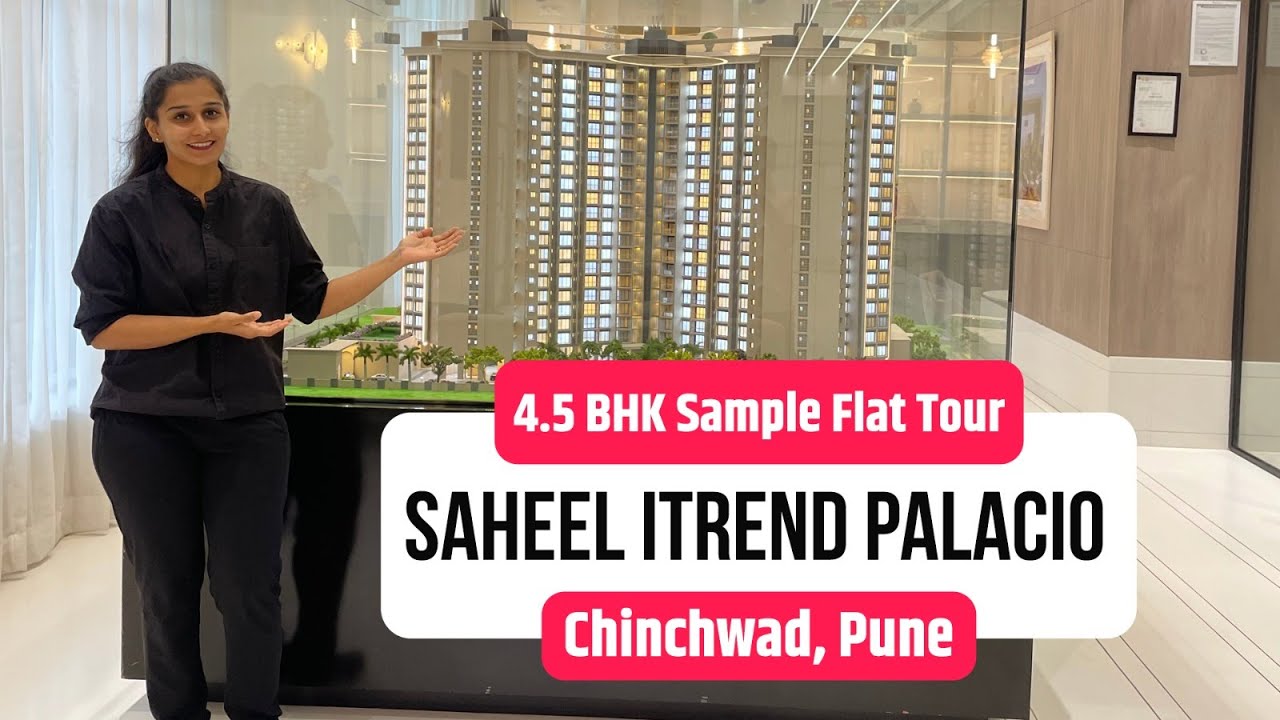 Saheel ITrend Palacio, Chinchwad, Pune | 4.5 BHK Sample Flat Tour | Saheel Properties - YouTube