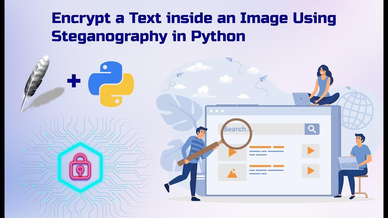 Encrypt a Text inside an Image Using Steganography in Python - YouTube