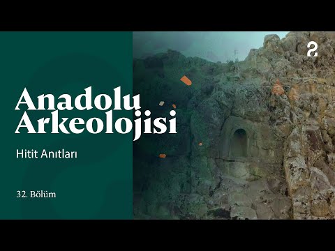Anadolu Arkeolojisi | Hitit Anıtları | 32. Bölüm @trt2