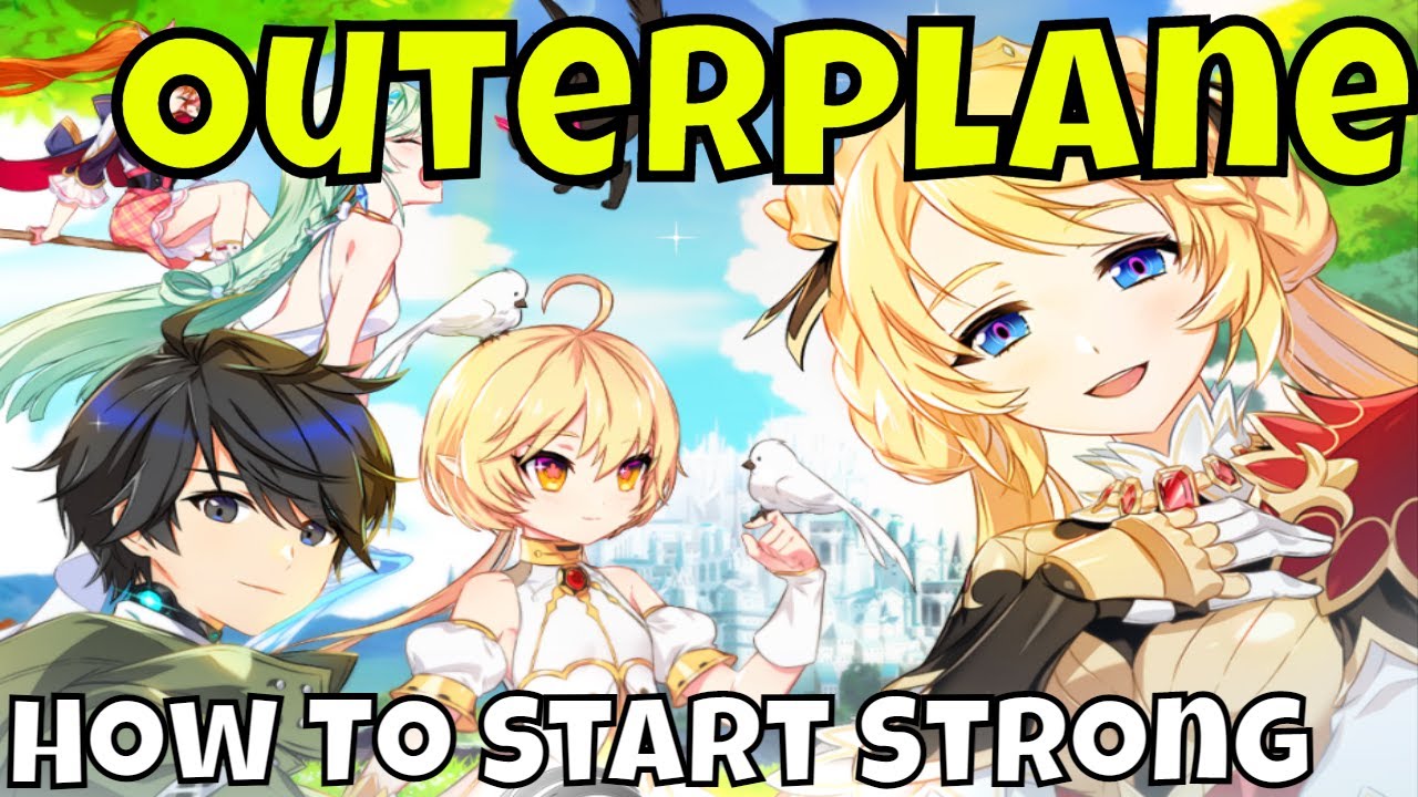 Outerplane - How To Start Strong/Have Zero Issues/Enjoy Your Time - YouTube
