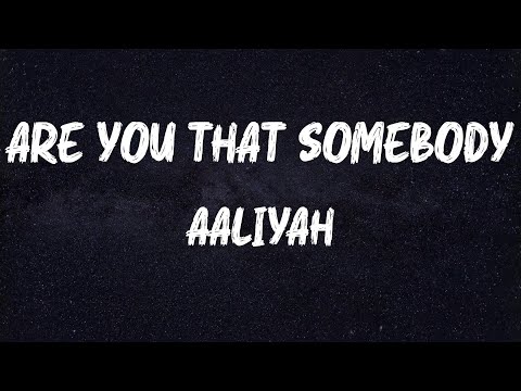 Aaliyah - Are You That Somebody (Lyrics)