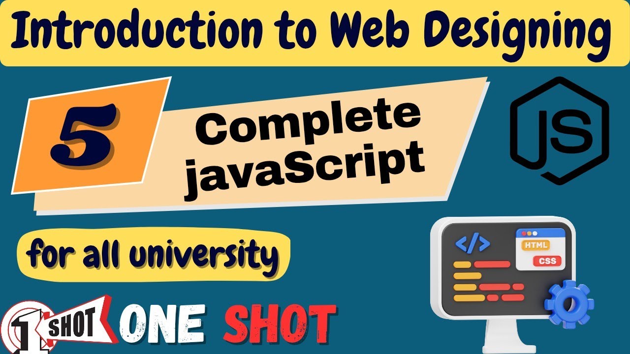 JavaScript Basics to Advance | One Shot | Web Designing | All Universities | B.Tech/BCA/Diploma ...