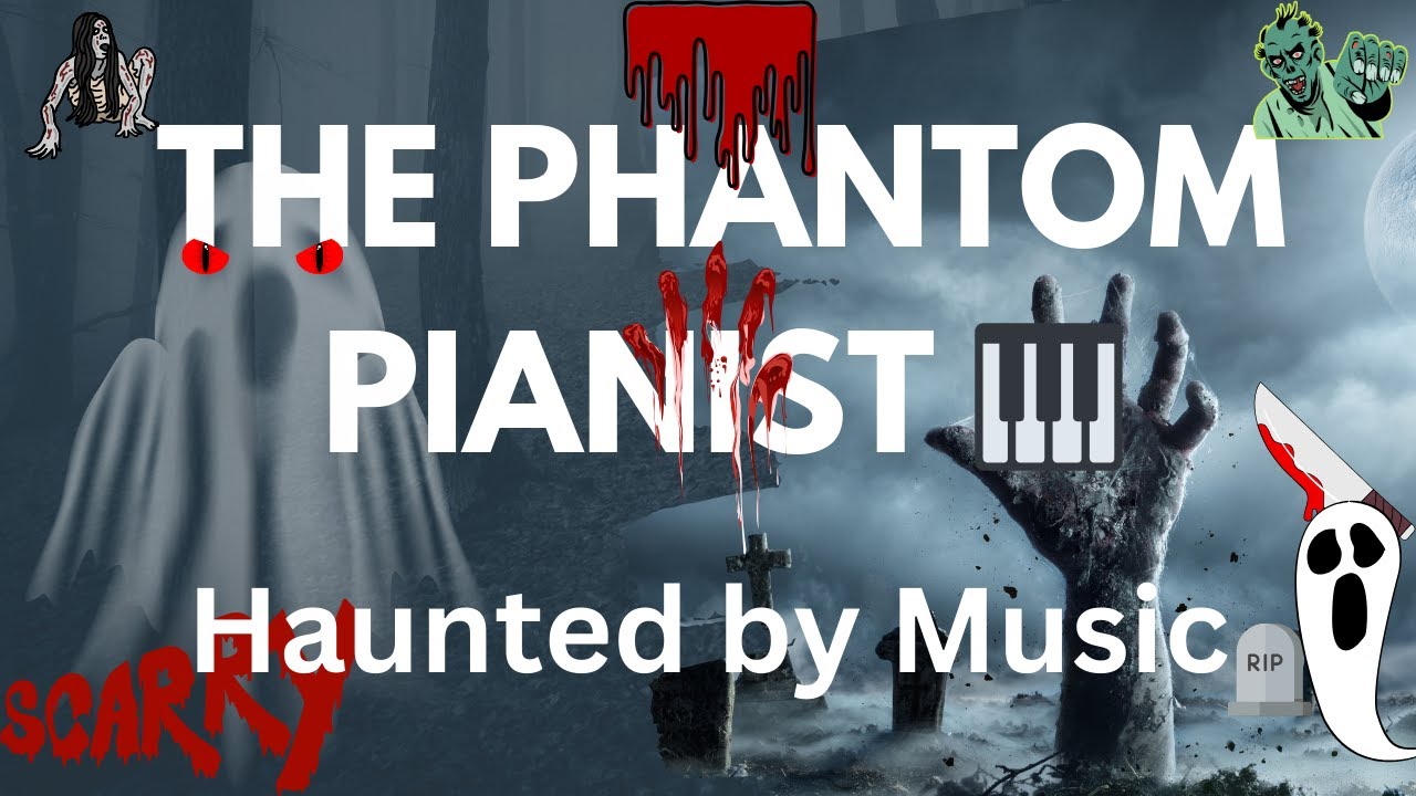 🎹 The Phantom Pianist: Haunted by Music 👻 | Fearful Fictions # ...
