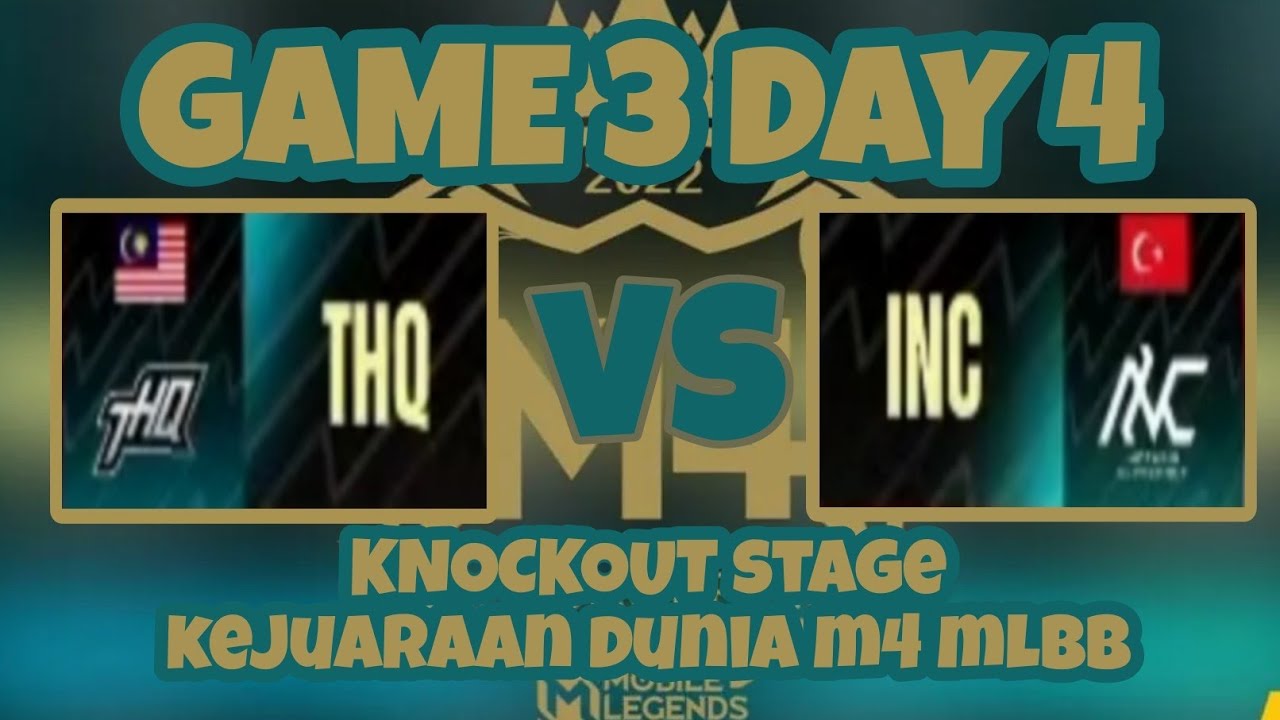 GAME 3 THQ VS INC || KNOCKOUT STAGE DAY 4 KEJUARAAN DUNIA M4 MLBB#fyp # ...