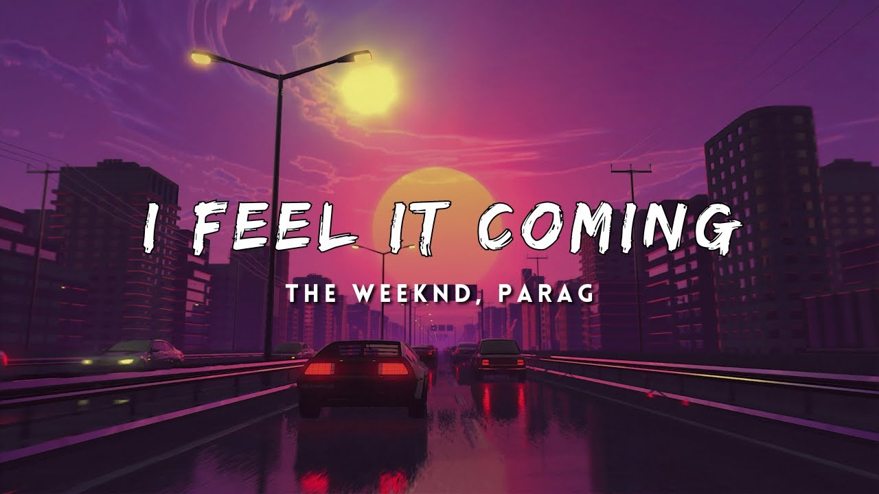 The Weeknd - I Feel It Coming (Lyrics) Ft. PARAG - YouTube