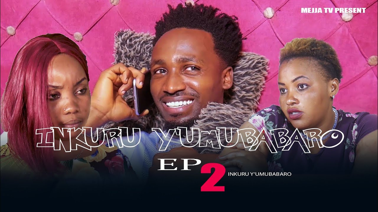 INKURU Y'UMUBABARO EP 2 - YouTube