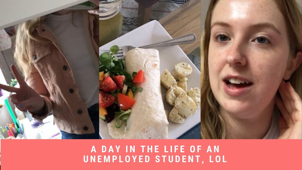A Day in the Life of an Unemployed University Student - Starting a ...