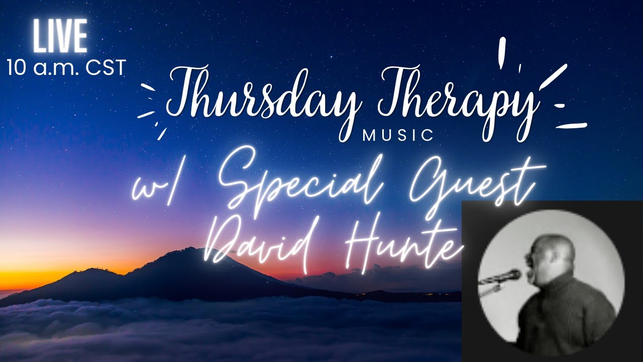 Thursday Music Therapy w/ Special Guest @DavidHunte - YouTube
