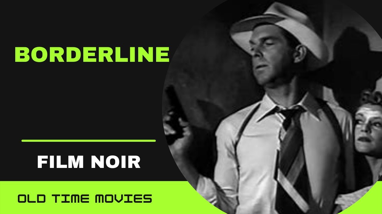 Borderline (1950) [Film Noir] [Crime] [Drama] Full Length Film 720p - YouTube