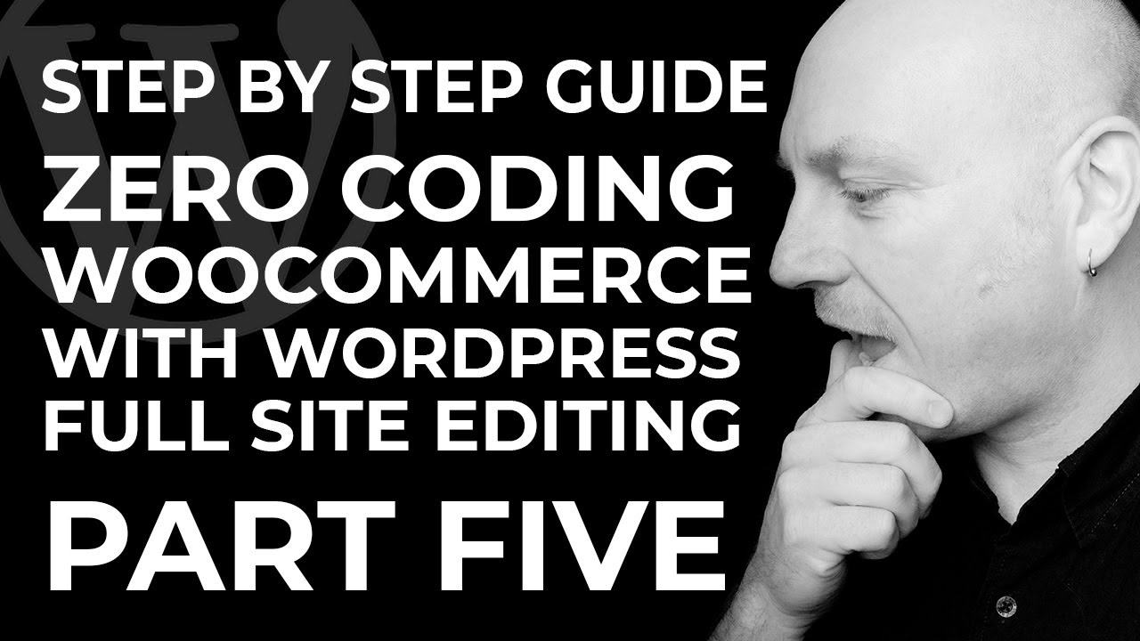 Zero coding, WooCommerce with WordPress full site editing - Part Five - YouTube